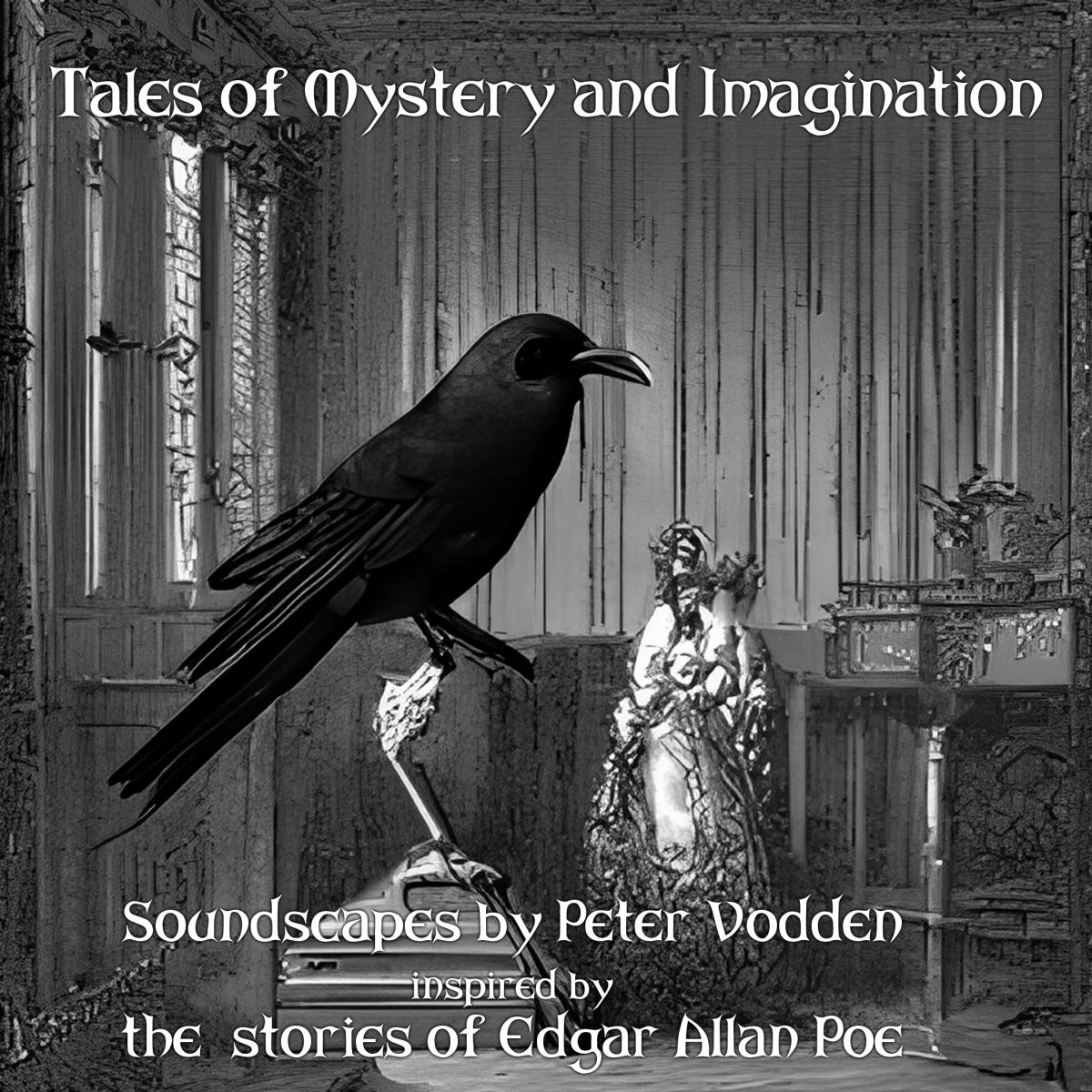 Edgar Allan Poe Inspired Soundscape – Peter Vodden